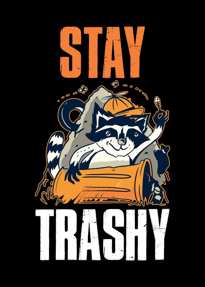 'Stay Trashy Raccoon' Poster, picture, metal print, paint by CatRobot ...