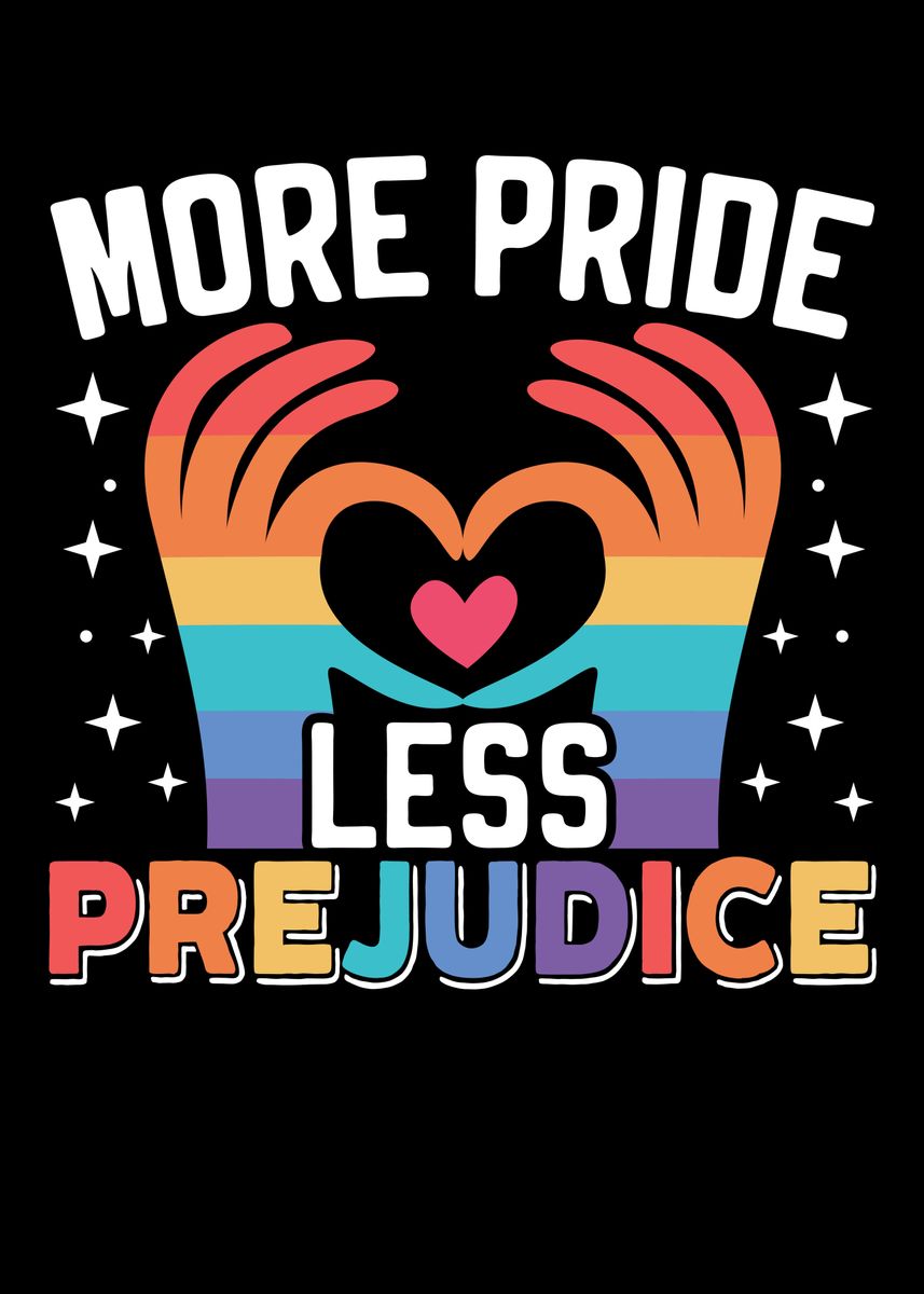 'More Pride Less Prejudice' Poster, picture, metal print, paint by NAO ...