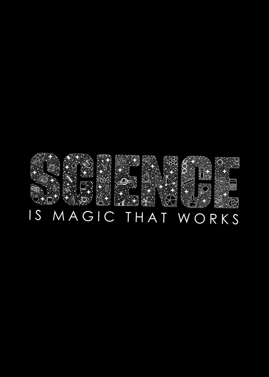 'Science Is Magic That Work' Poster, picture, metal print, paint by ...