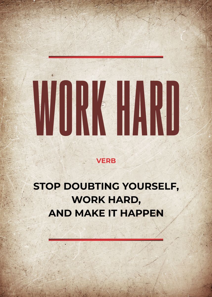 'work hard' Poster, picture, metal print, paint by Limited Edition ...