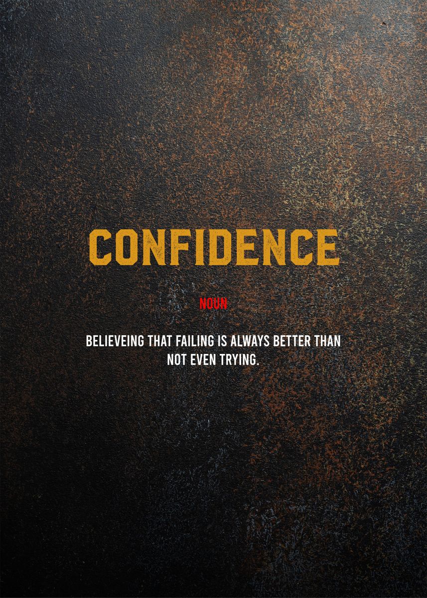 'confidence text art' Poster, picture, metal print, paint by Greatest ...