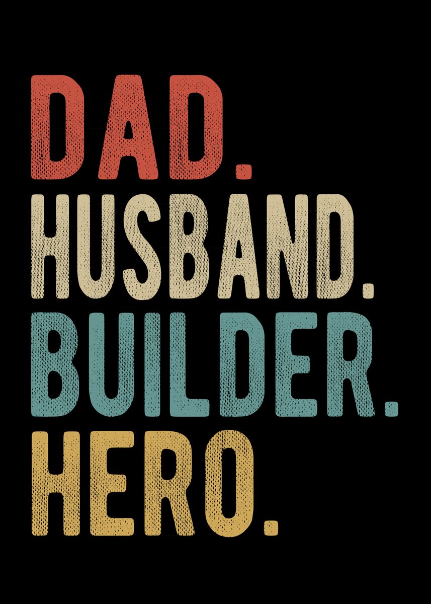 'Builder Dad' Poster, picture, metal print, paint by schmugo | Displate