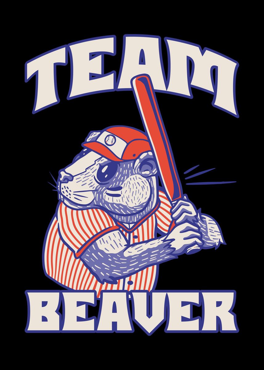 'Team Beaver' Poster, picture, metal print, paint by CatRobot | Displate