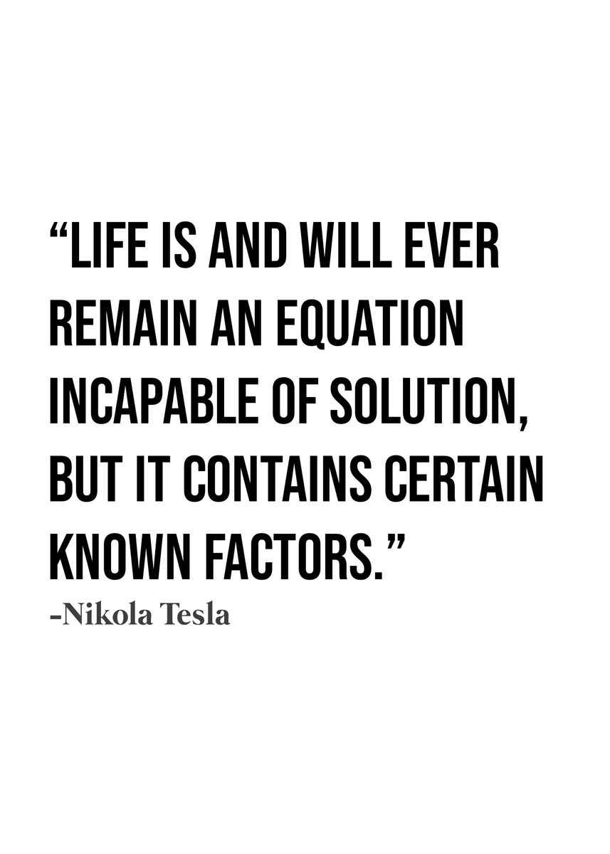 'Nikola Tesla Quote ' Poster, picture, metal print, paint by KAZE ...