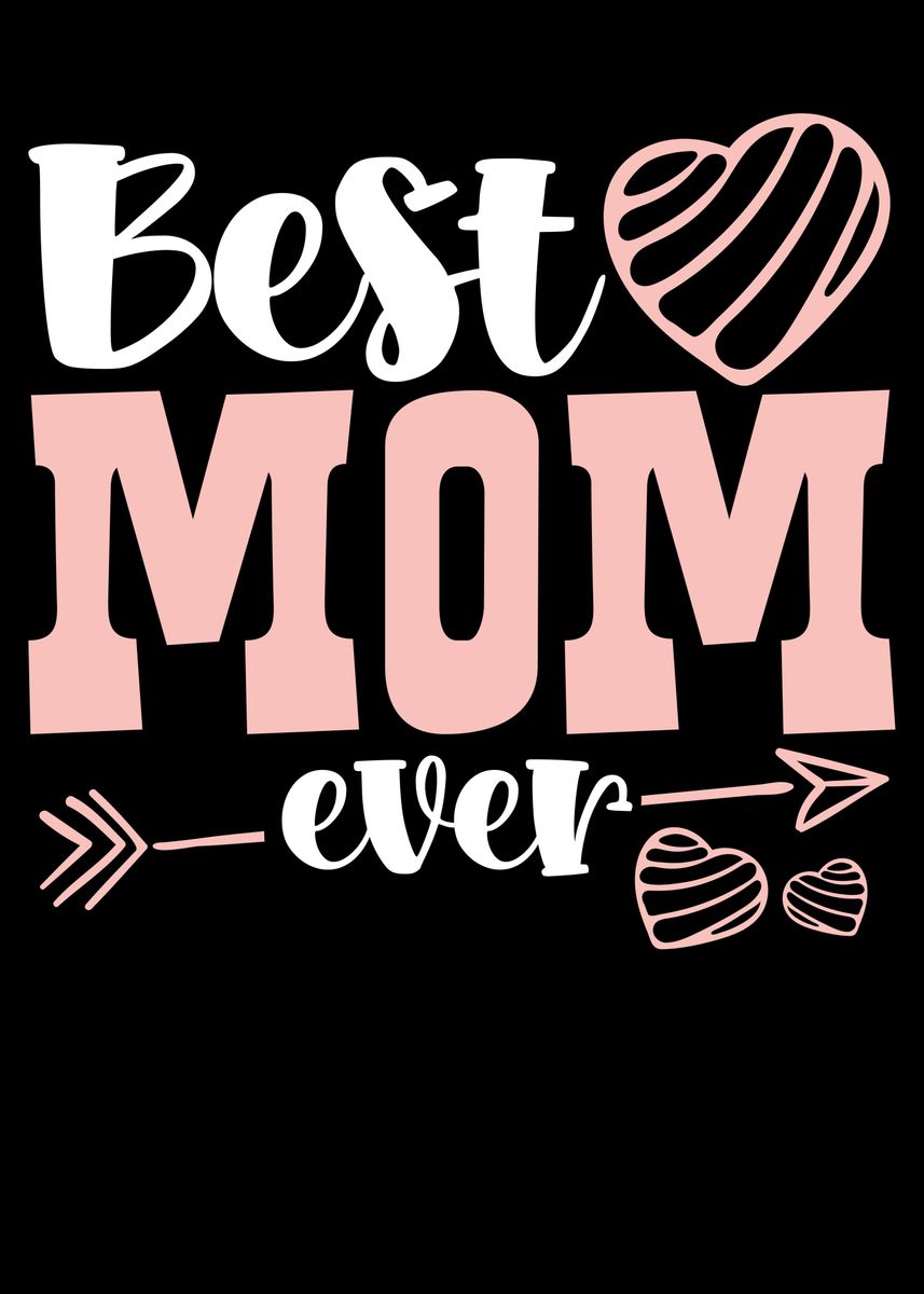 'Best mom ever' Poster, picture, metal print, paint by BeMi | Displate