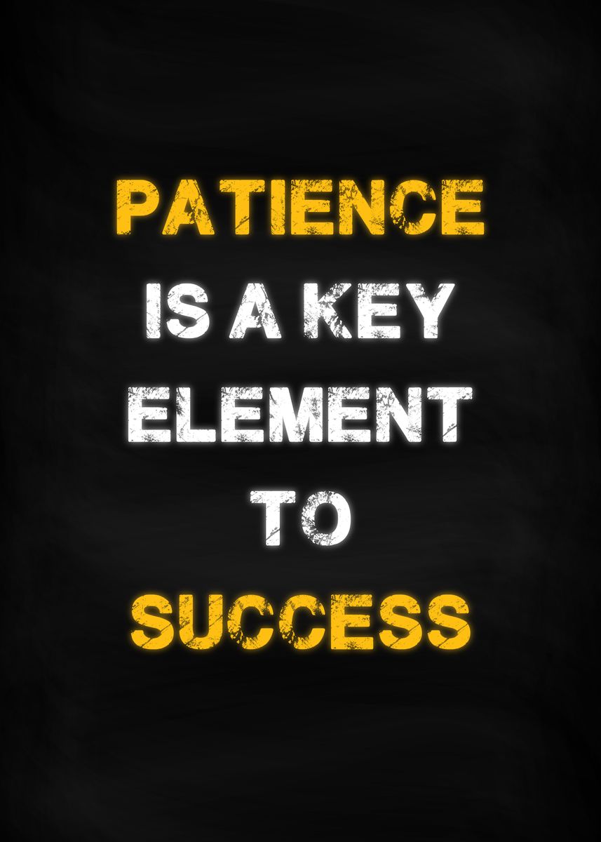 'Patience Key Success' Poster, picture, metal print, paint by dkDesign ...