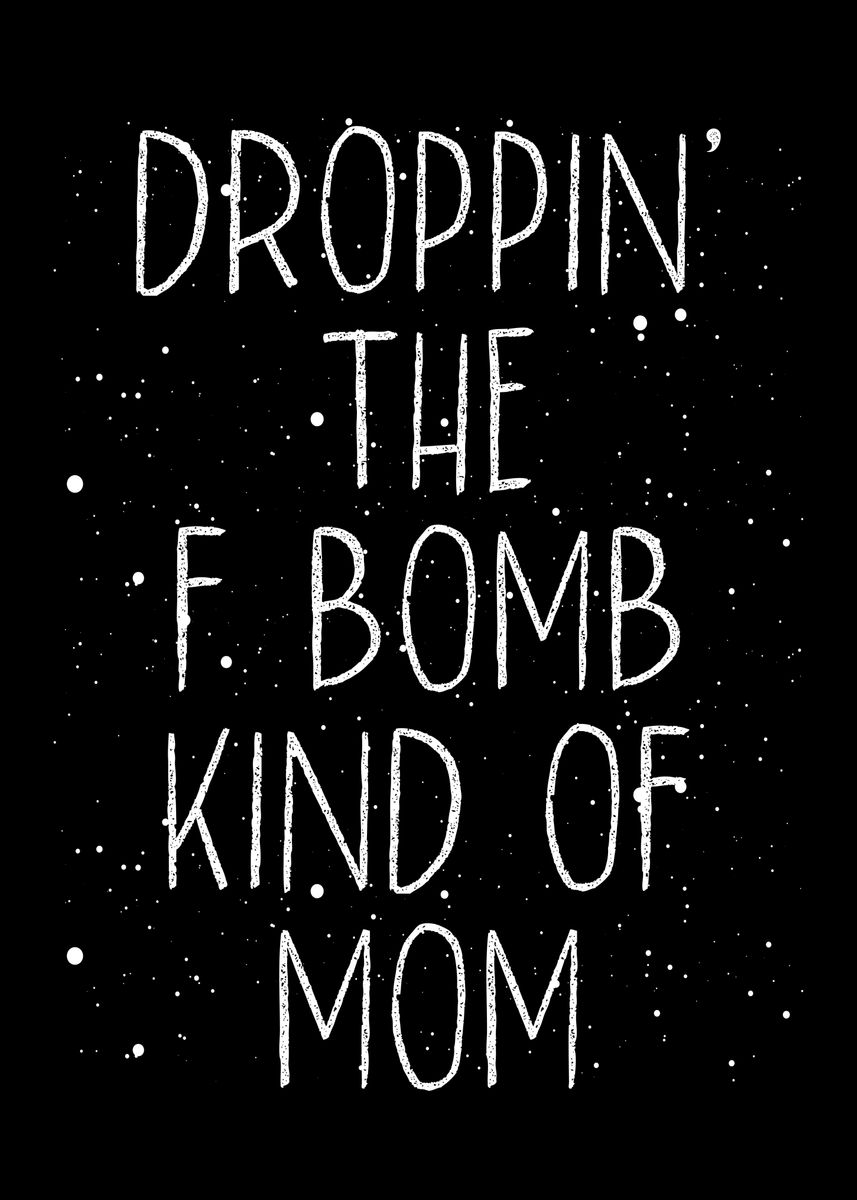 'Droppin the F bomb' Poster, picture, metal print, paint by BeMi | Displate