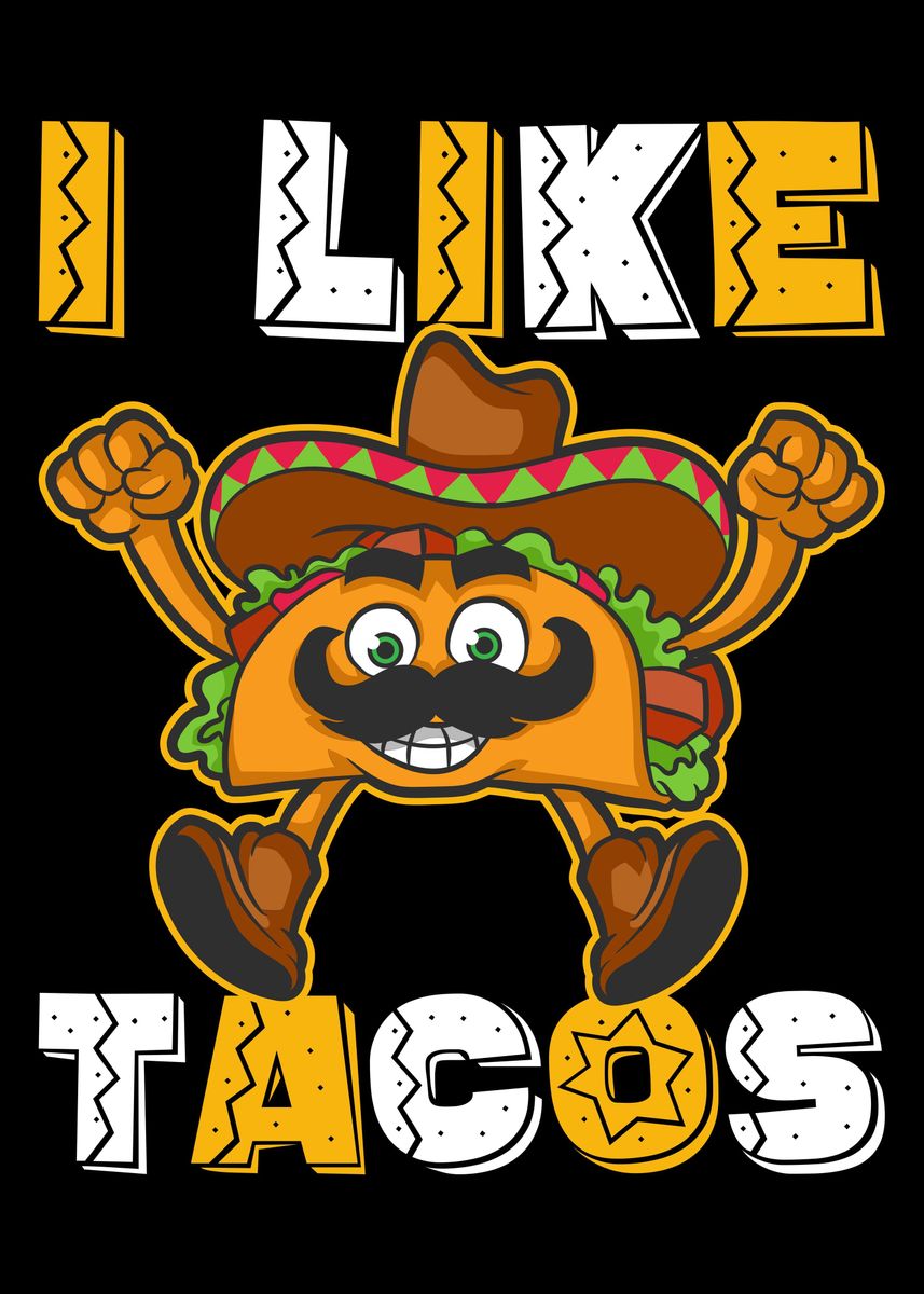 'I Like Tacos' Poster, picture, metal print, paint by CatRobot | Displate