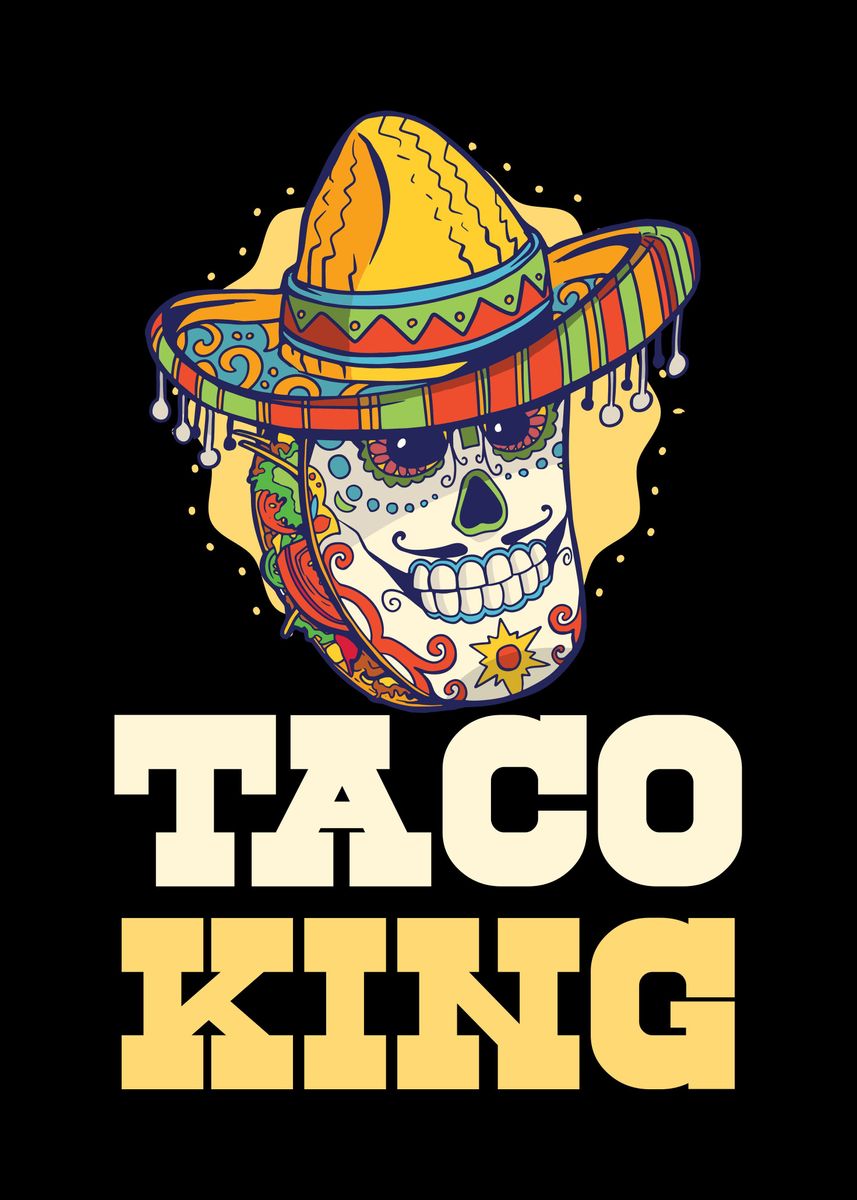 'Taco King' Poster, picture, metal print, paint by CatRobot | Displate