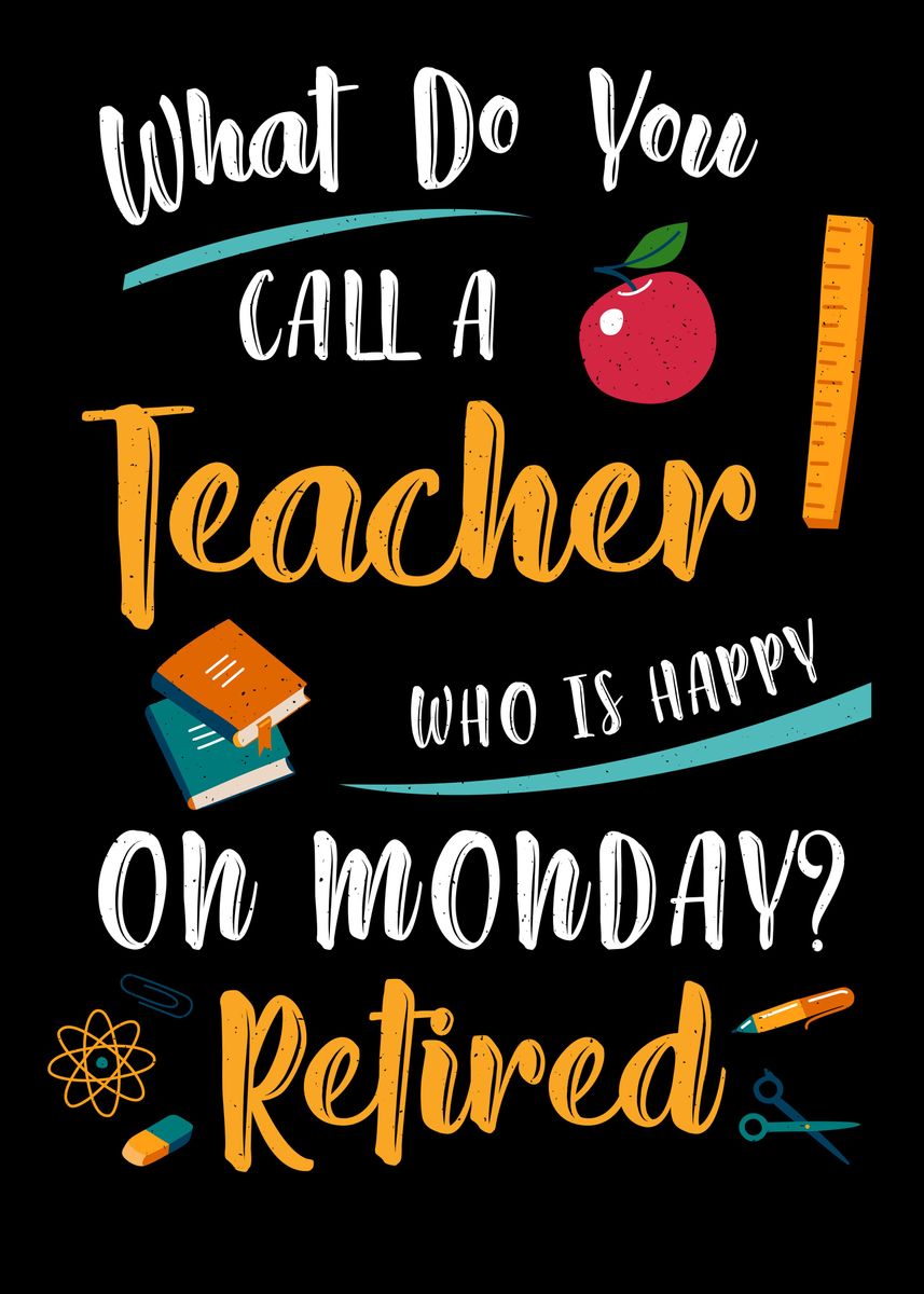 'Teacher retired pension ' Poster, picture, metal print, paint by Chris ...