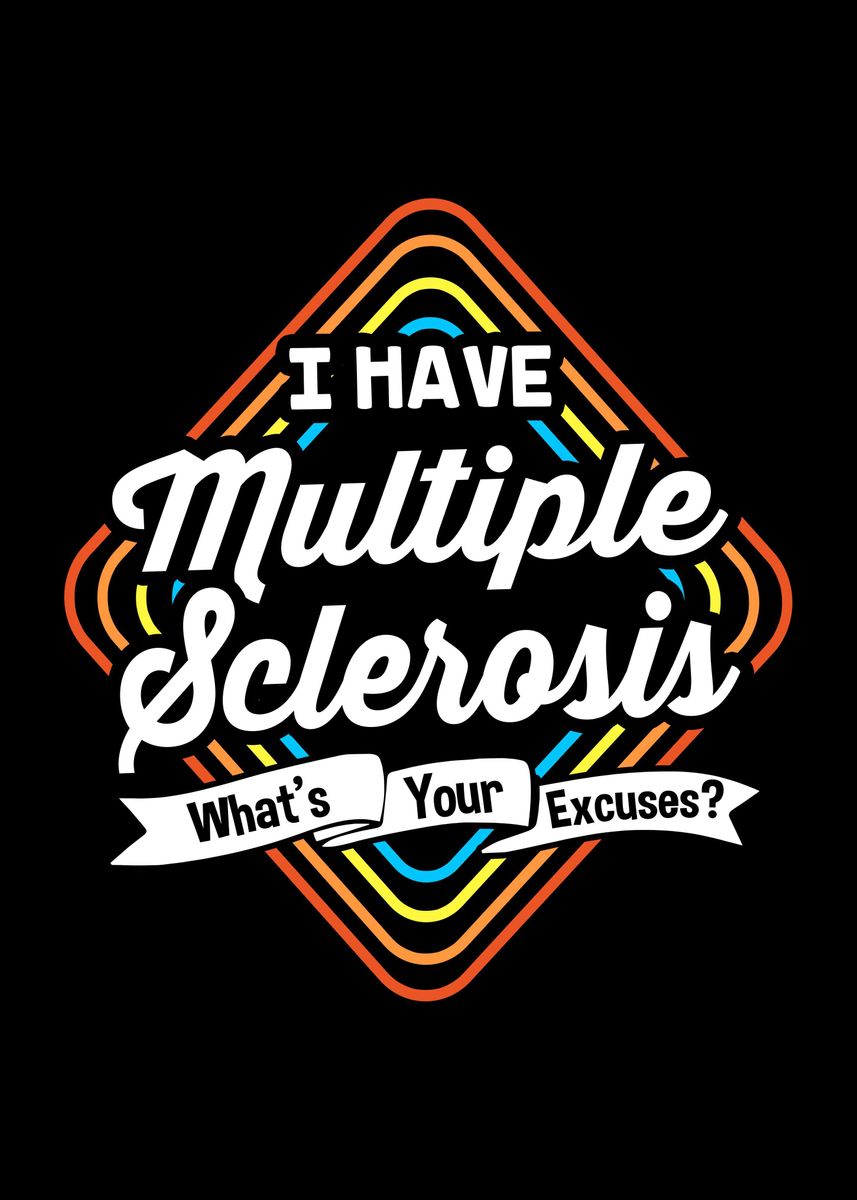 'I Have Multiple Sclerosis' Poster, picture, metal print, paint by ...