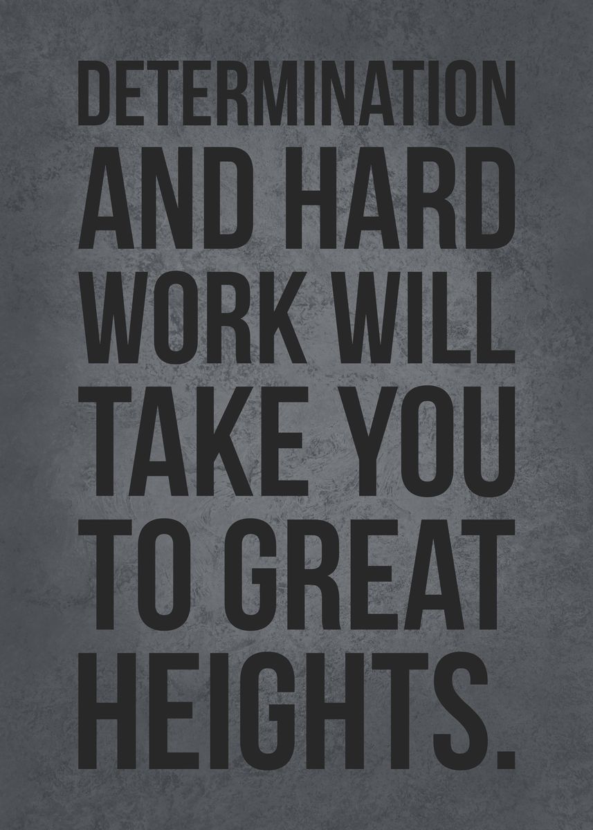 'Determination Hard Work' Poster, picture, metal print, paint by CHAN ...