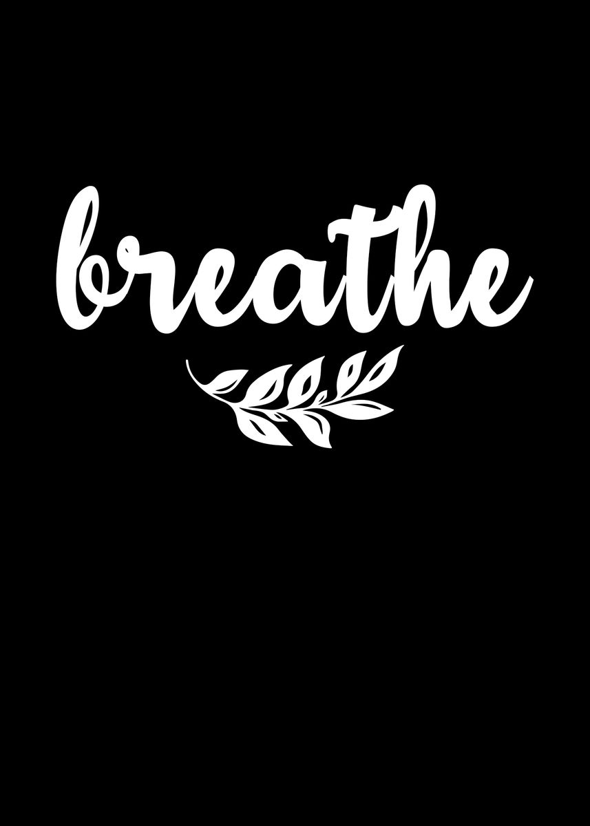'Breathe' Poster, picture, metal print, paint by bananadesign | Displate