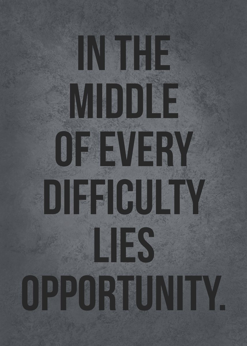 'Difficulty and Opportunity' Poster by CHAN | Displate