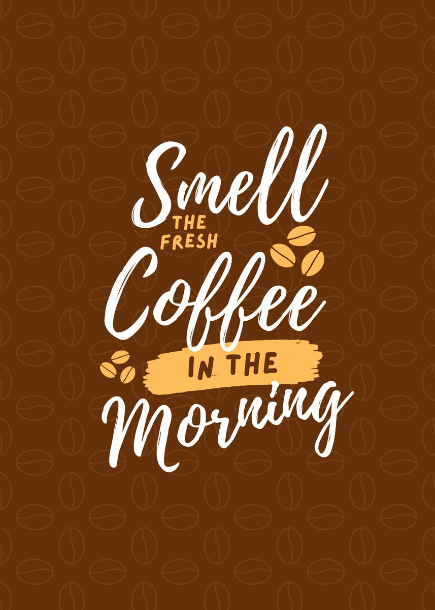 'Smell the Fresh Coffee' Poster, picture, metal print, paint by Liyana ...
