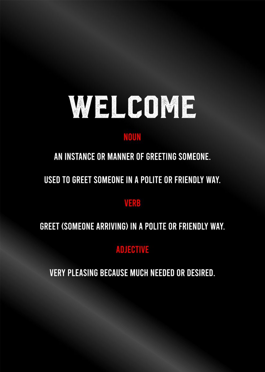 'welcome definition' Poster, picture, metal print, paint by The ...
