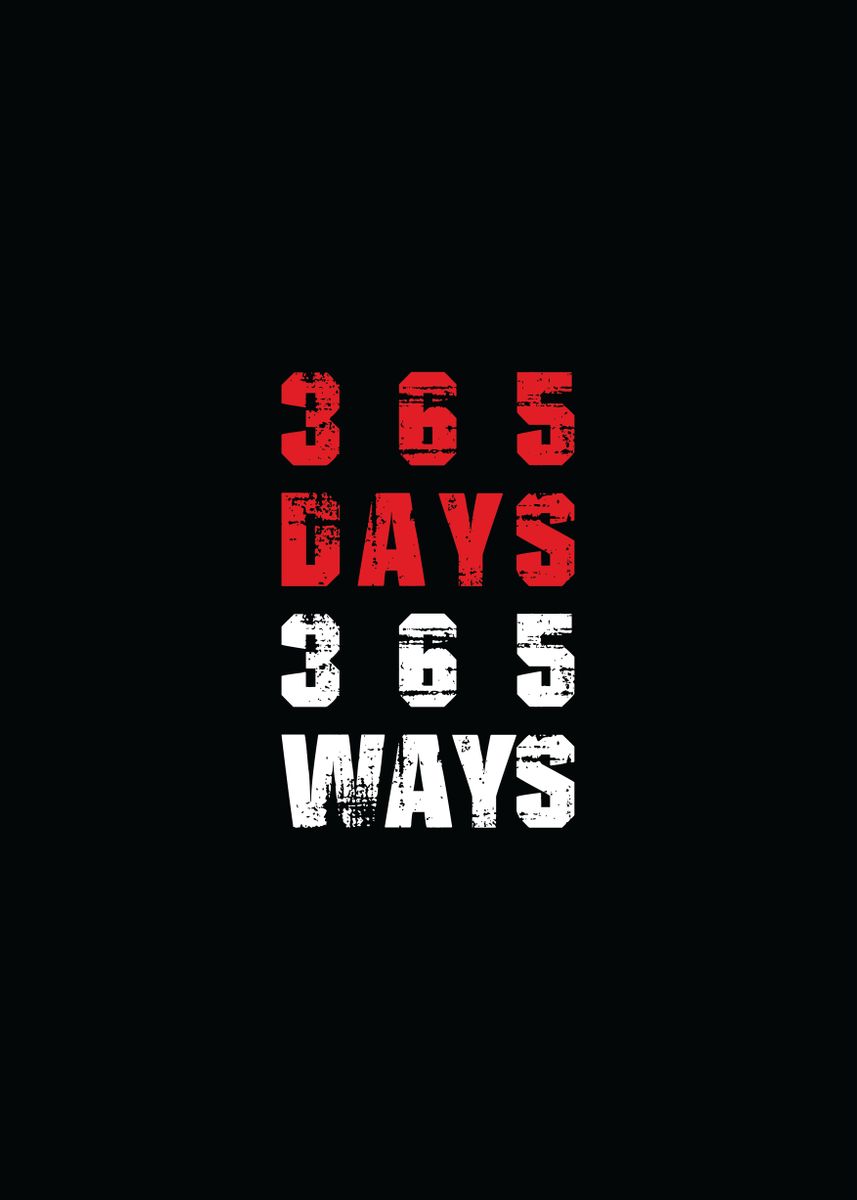 '365 days 365 ways' Poster, picture, metal print, paint by NDesign ...