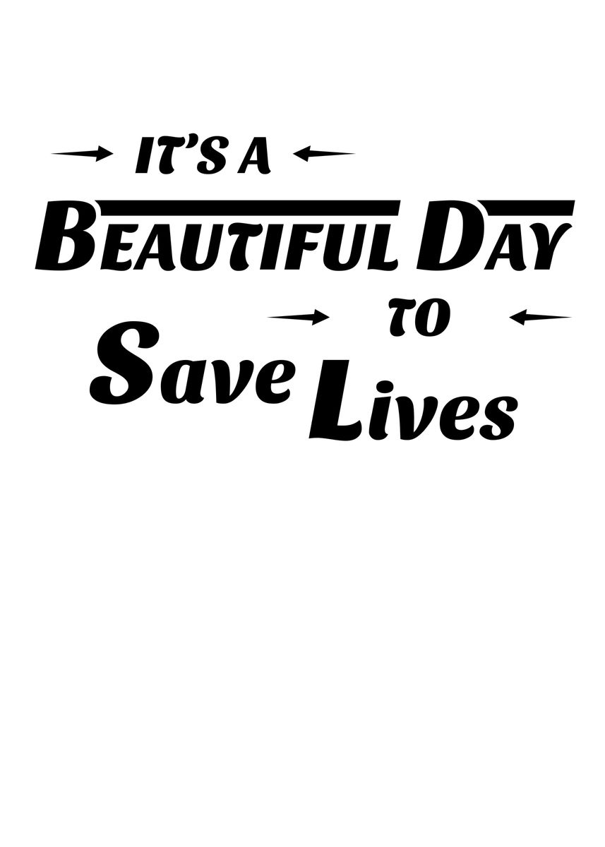 'Beautiful Day To Save Live' Poster by Eduyr Estrano | Displate