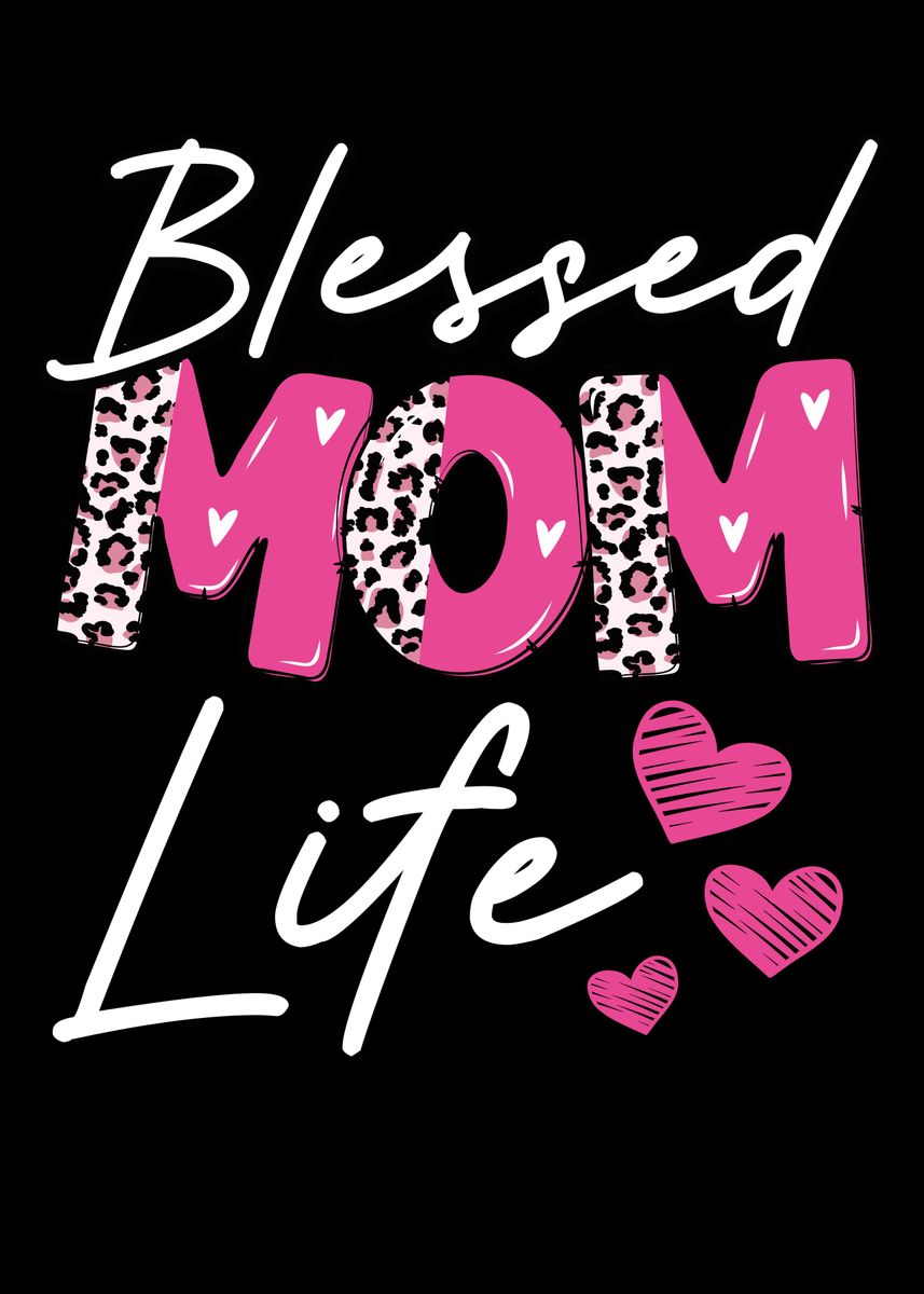 'Blessed mom life' Poster, picture, metal print, paint by BeMi | Displate