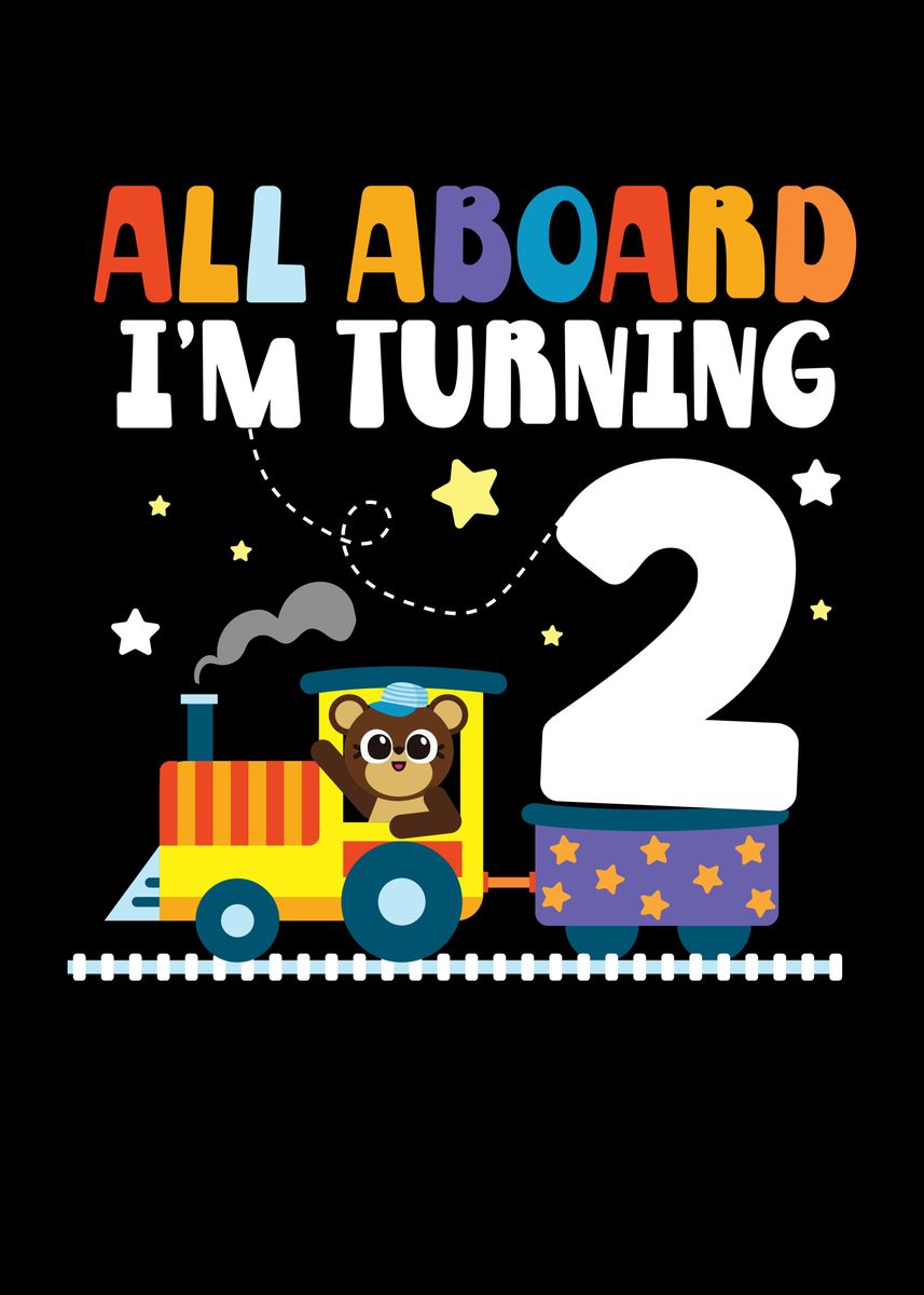 '2 Birthday All Aboard Im' Poster, picture, metal print, paint by ZS C ...