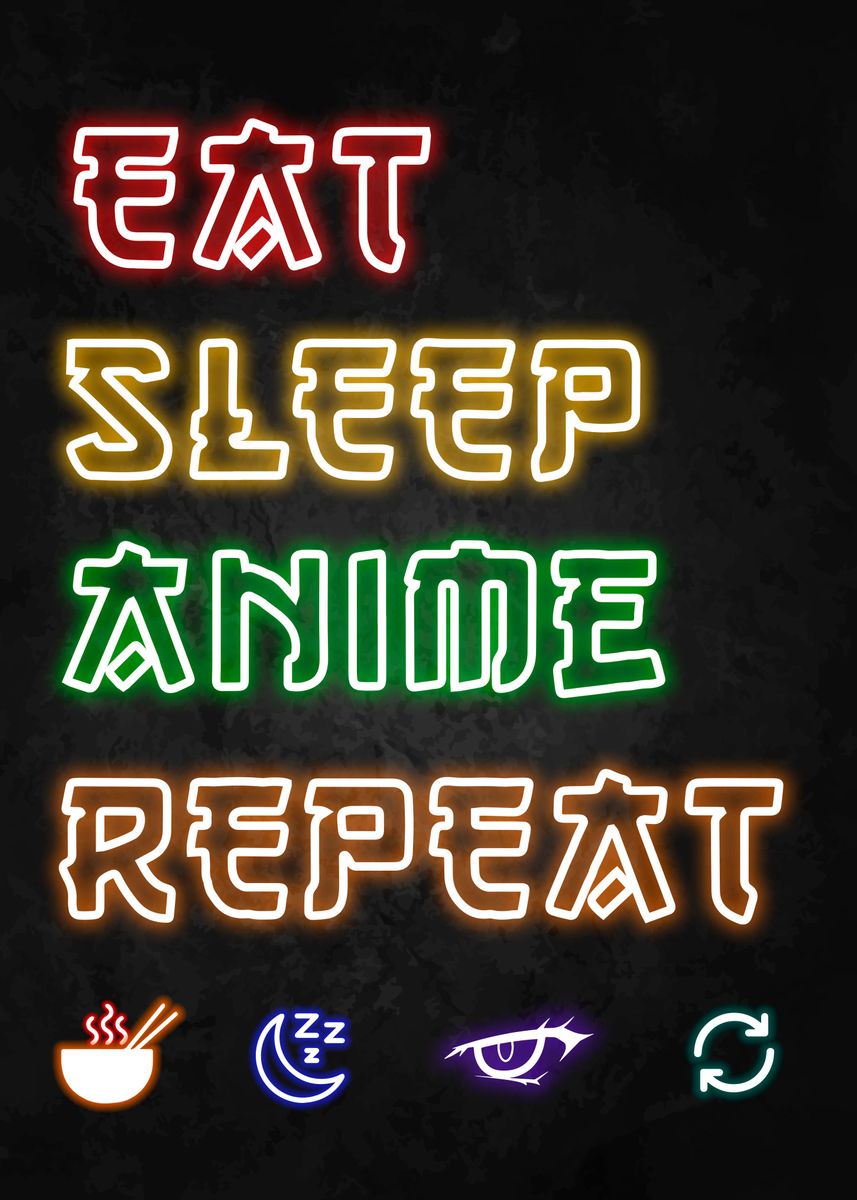 'Eat Sleep Anime Repeat' Poster by Nature Posters | Displate