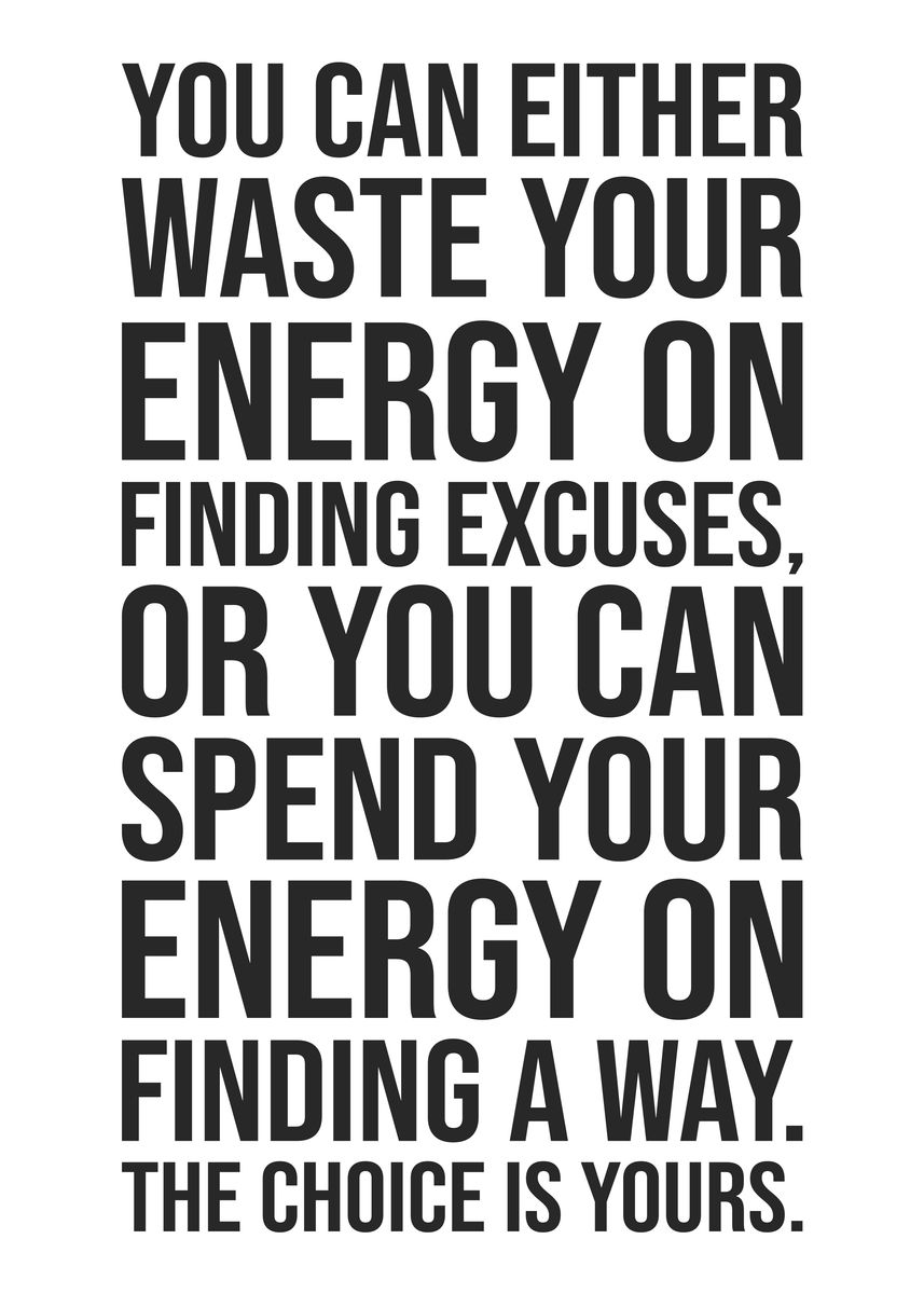 'Finding Excuses vs A Way' Poster by CHAN | Displate