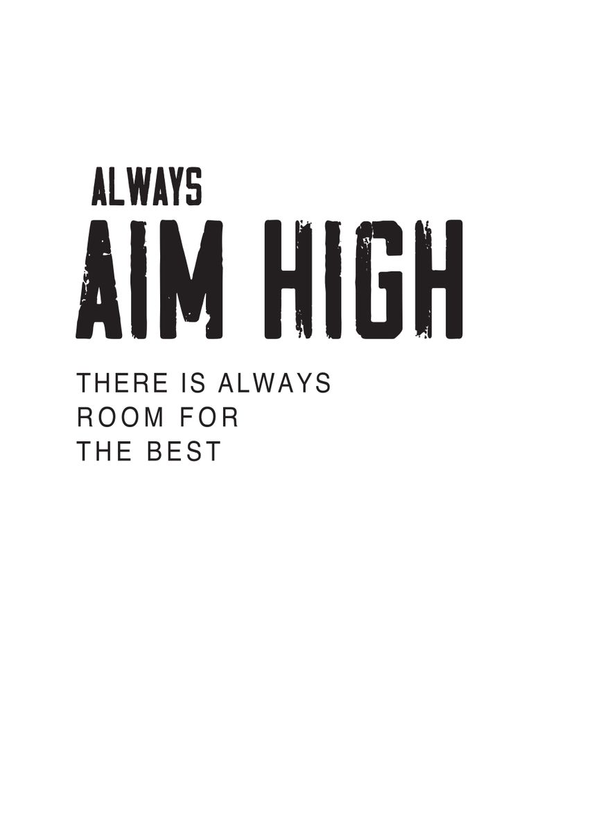'Aim High Motivation' Poster, picture, metal print, paint by Pong ...
