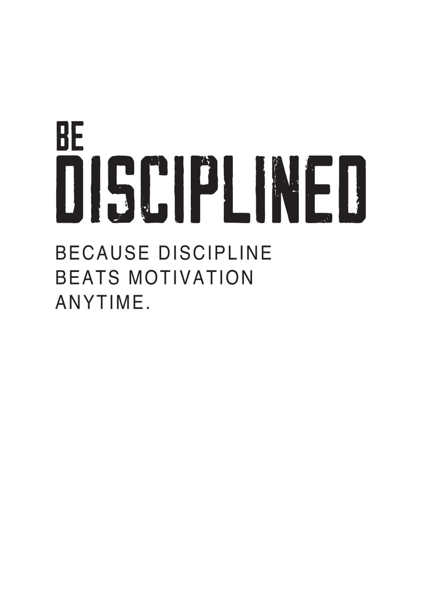 'Be Disciplined' Poster, picture, metal print, paint by Pong Lizardo ...