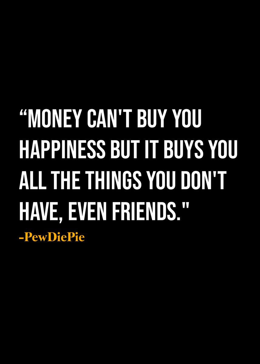 'PewDiePie Quote ' Poster, picture, metal print, paint by DIMS | Displate