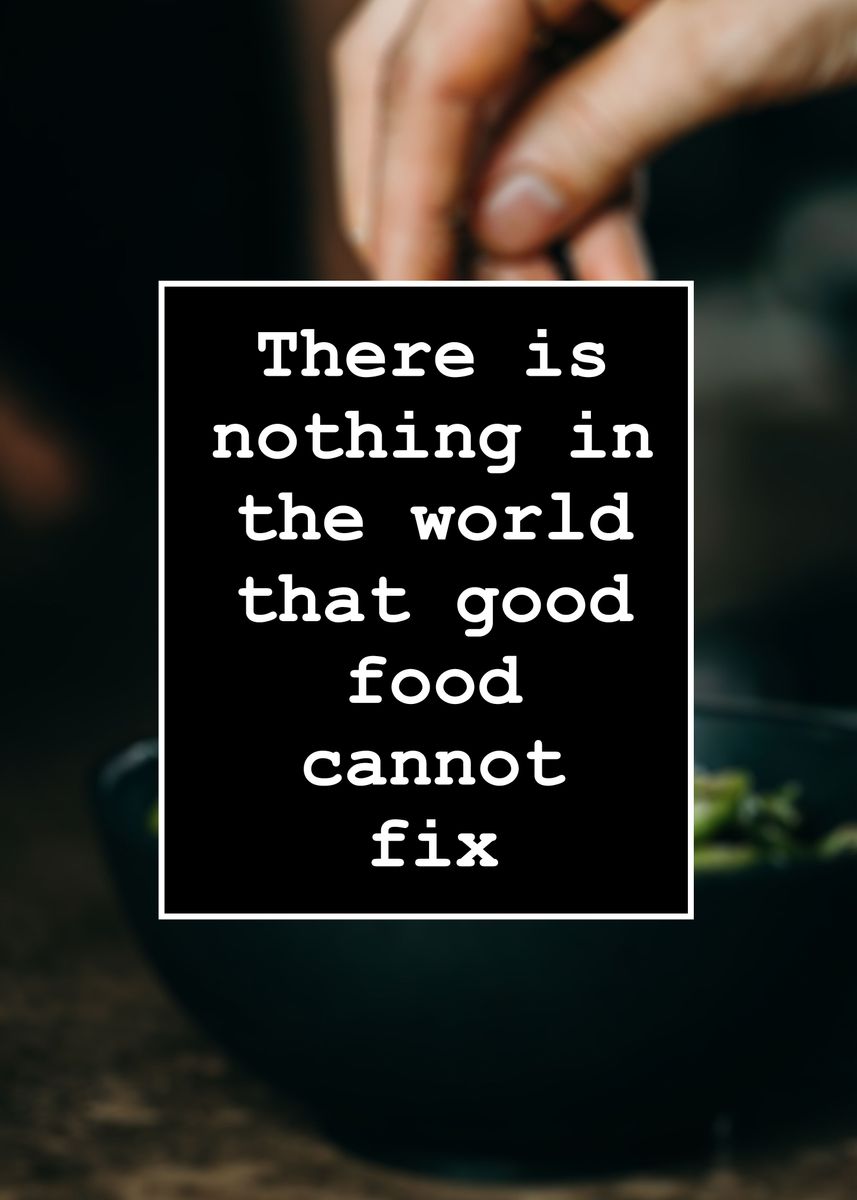 'Good Food Quote' Poster, picture, metal print, paint by Nathan Taylor ...