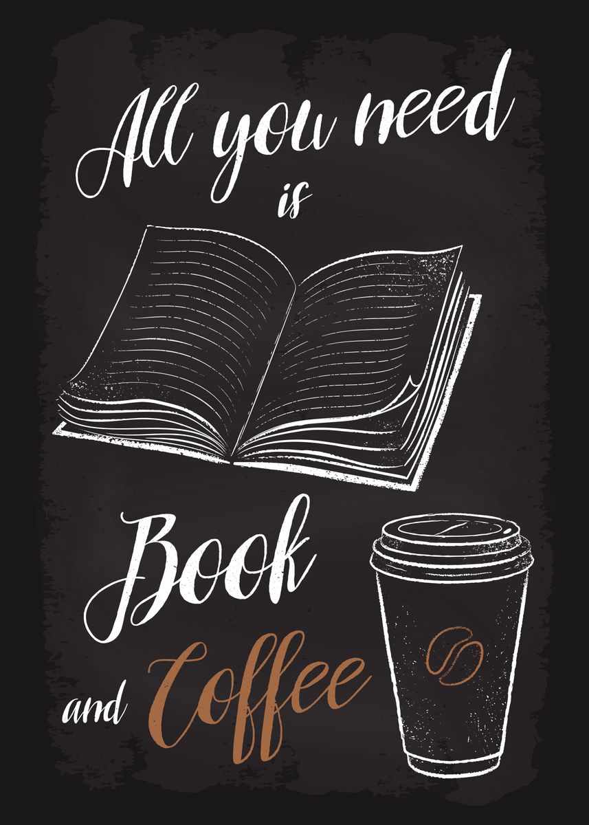 'All you need Book Coffee' Poster, picture, metal print, paint by ...