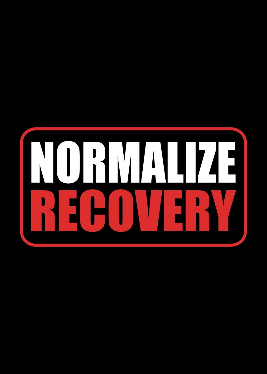 'Normalize Recovery' Poster, picture, metal print, paint by FunnyGifts ...