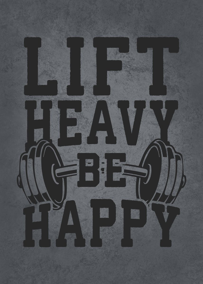 'Lift Heavy Be Happy Gym' Poster, picture, metal print, paint by CHAN ...