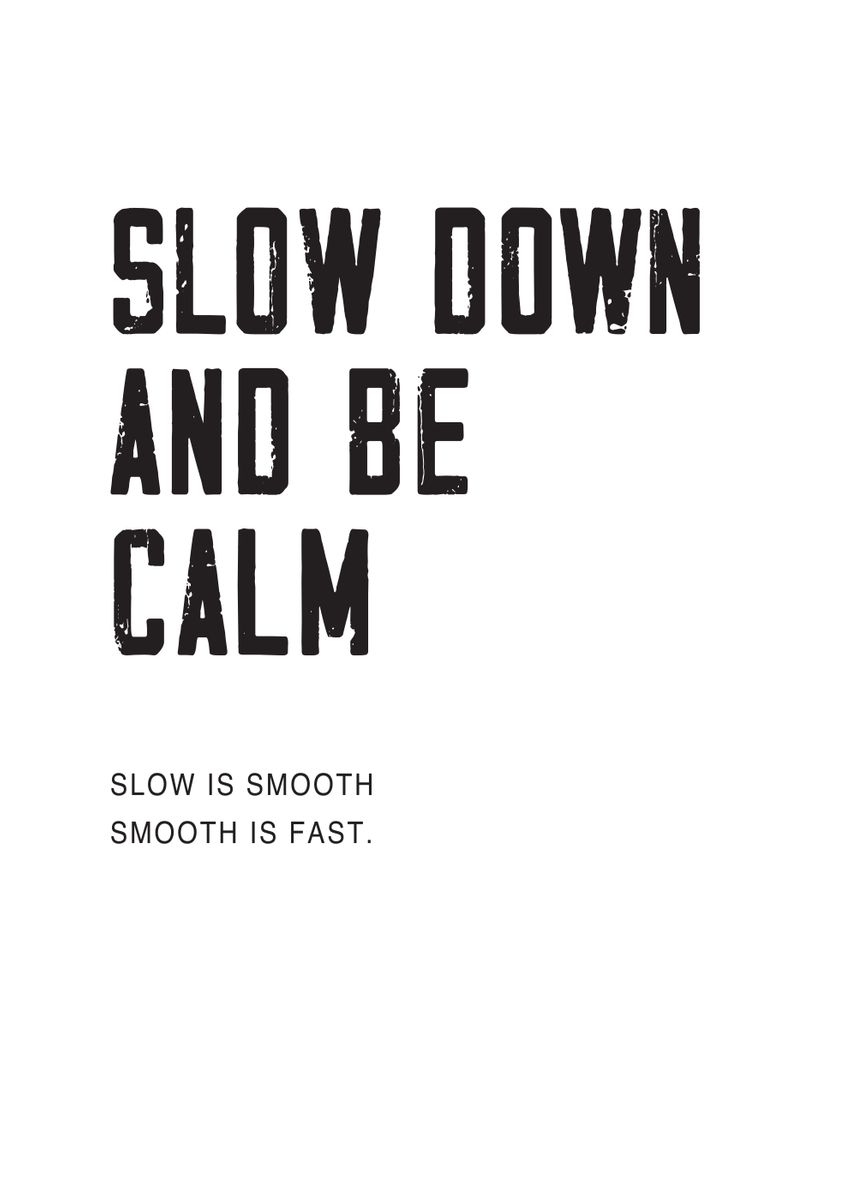 'Slow Down Be Calm' Poster, picture, metal print, paint by Pong Lizardo ...