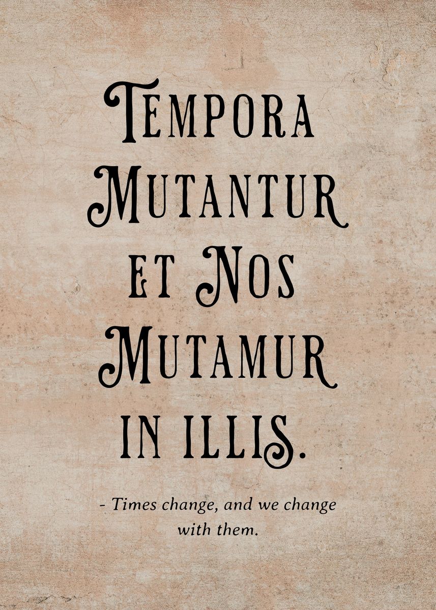 'Latin Quote Times Change' Poster, picture, metal print, paint by ...