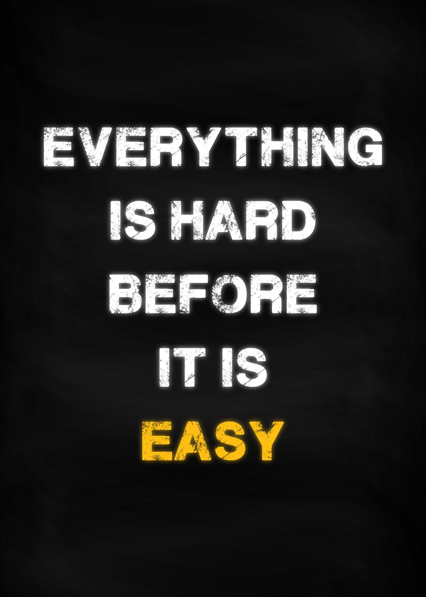 'Everything is hard' Poster, picture, metal print, paint by dkDesign ...