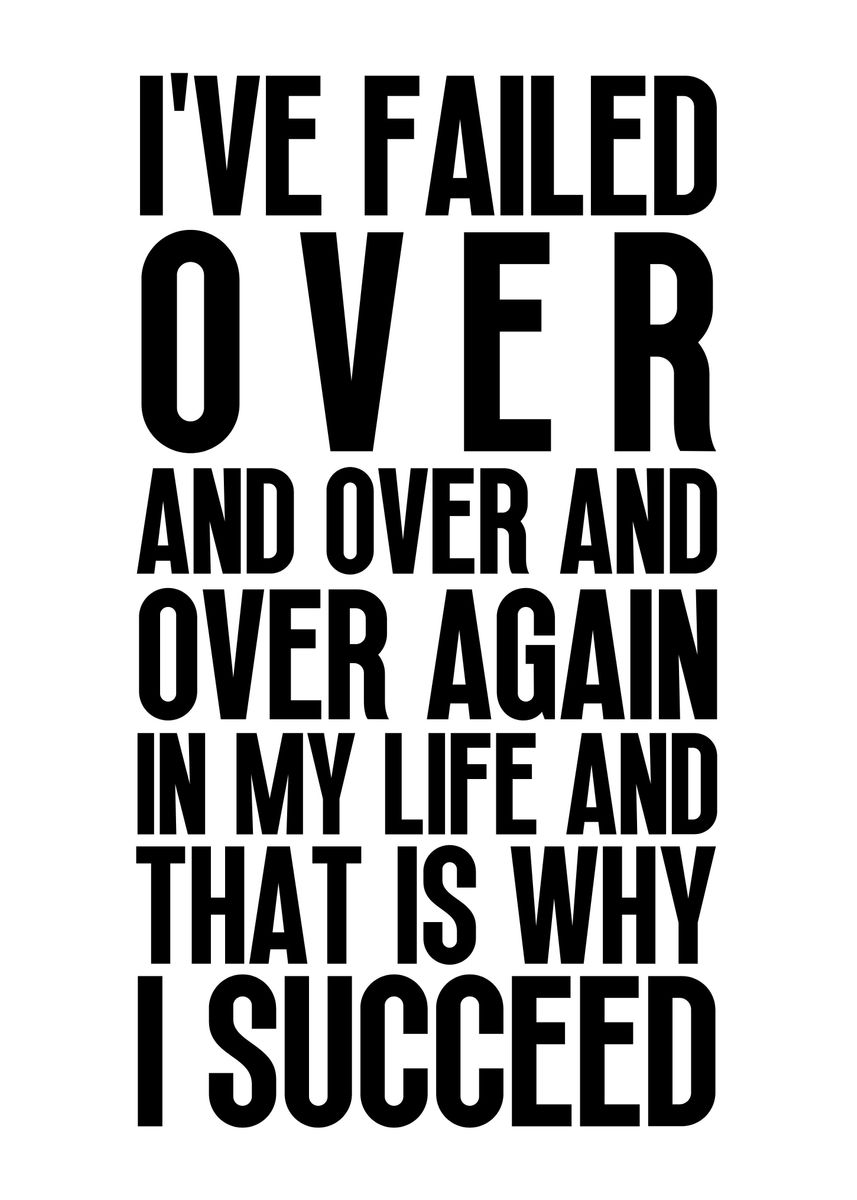 'Ive Failed Over And' Poster, picture, metal print, paint by Yess ...