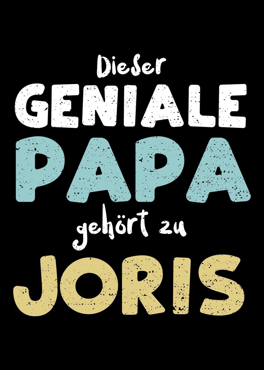 'Dieser Geniale Papa Gehrt' Poster, picture, metal print, paint by ...