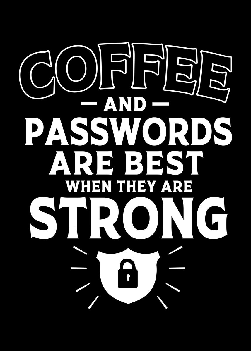 'Funny IT Coffee Password' Poster, picture, metal print, paint by ...