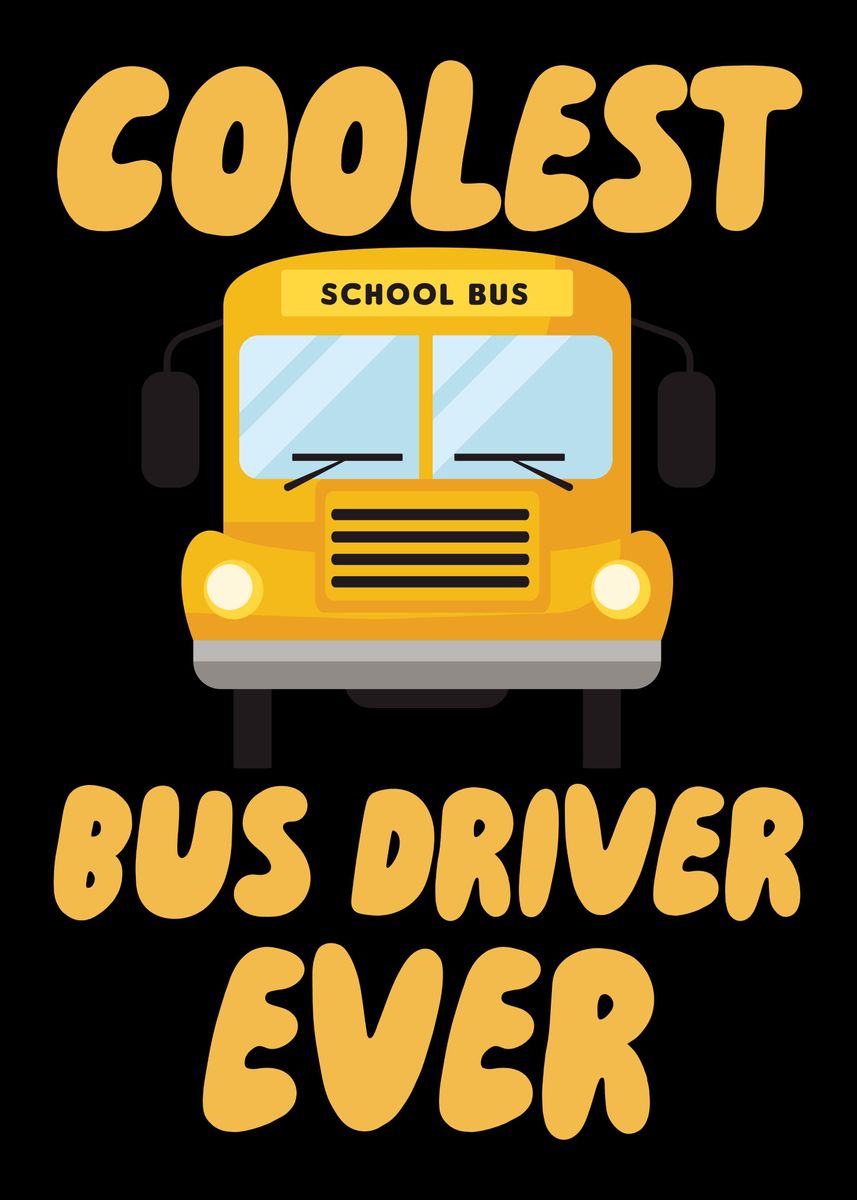 'Coolest Bus Driver Ever' Poster, picture, metal print, paint by ...
