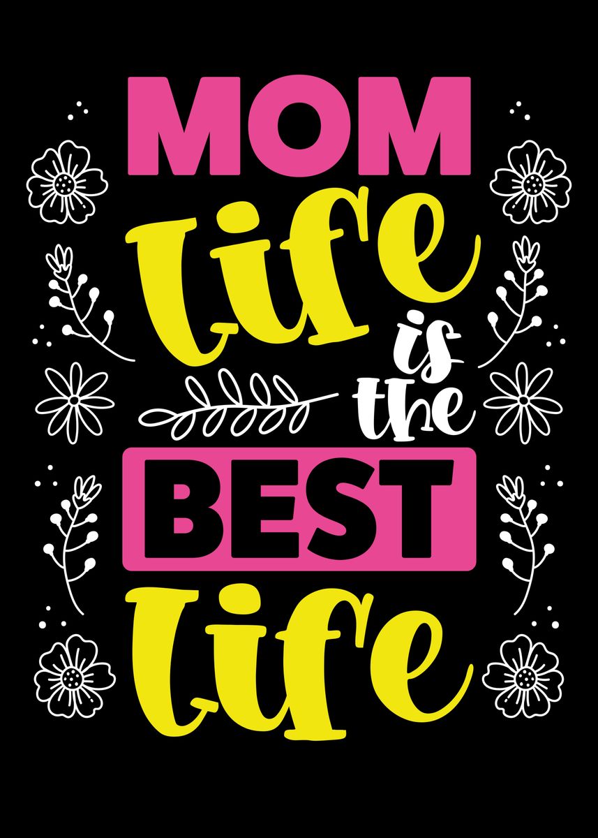 'Mom life is the best life' Poster, picture, metal print, paint by BeMi ...