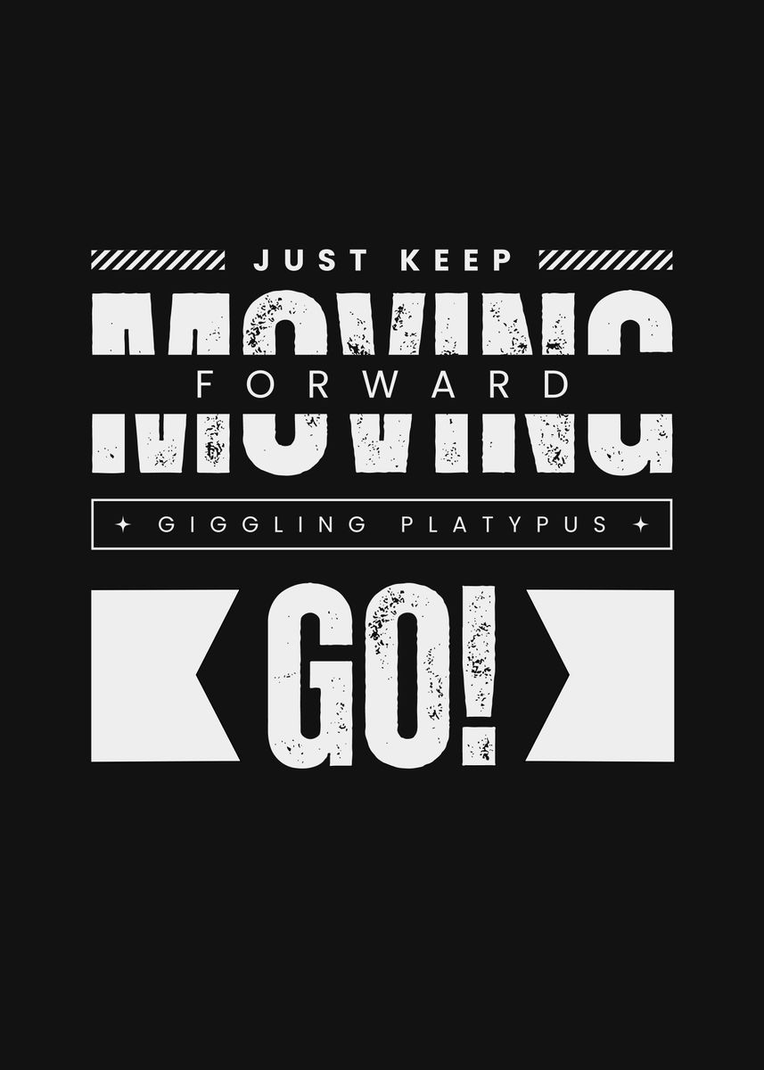 'Just Keep moving forward' Poster, picture, metal print, paint by Vardi ...