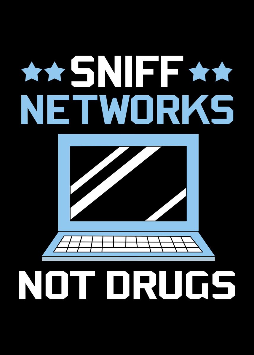 'Sniff Networks Not Drugs' Poster, picture, metal print, paint by ...