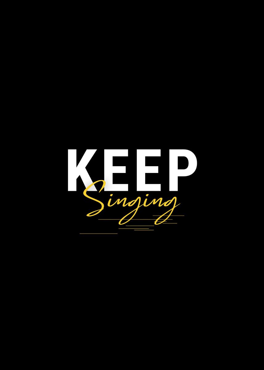'Keep Singing simple quote' Poster by Vardi Creations | Displate
