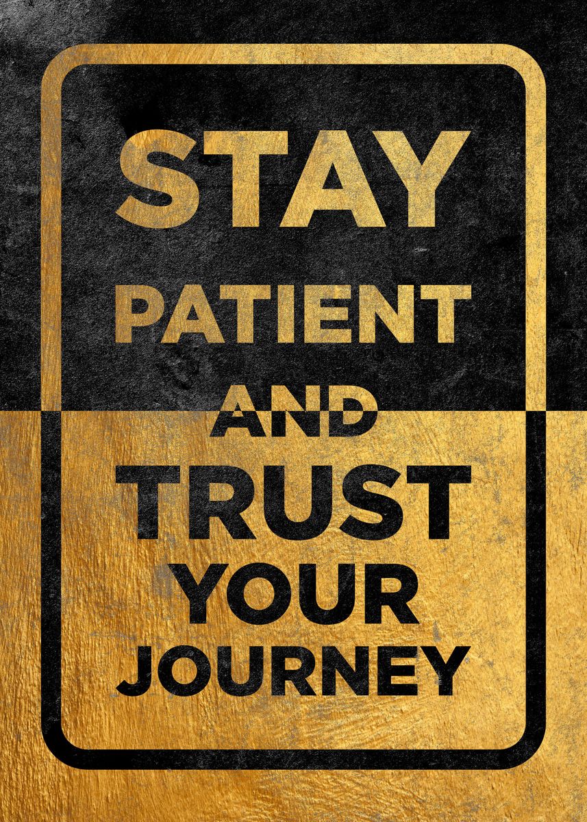 'Stay Patient Motivation' Poster, picture, metal print, paint by ...