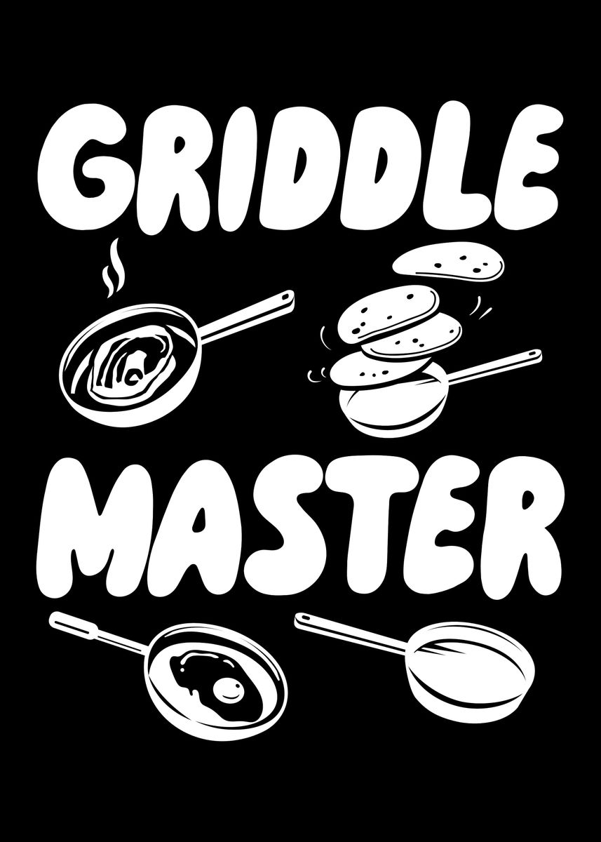 'Griddle Master' Poster, picture, metal print, paint by maxdesign ...