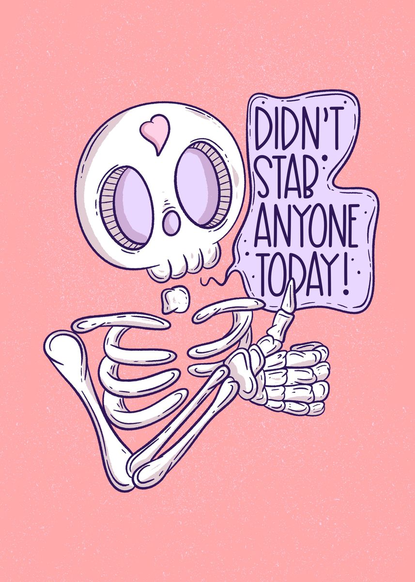 'Did not stab anyone today' Poster, picture, metal print, paint by Jess ...