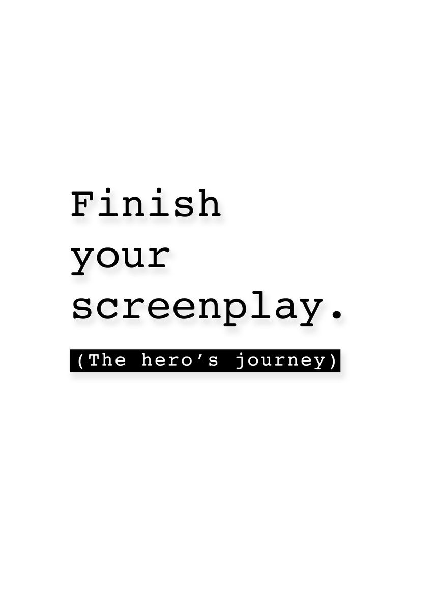 'Finish your screenplay' Poster, picture, metal print, paint by cypher ...