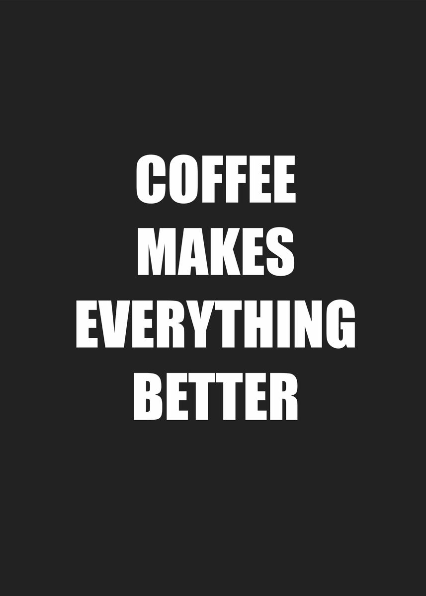 'everything better' Poster by Ratna Mutia Dewi | Displate