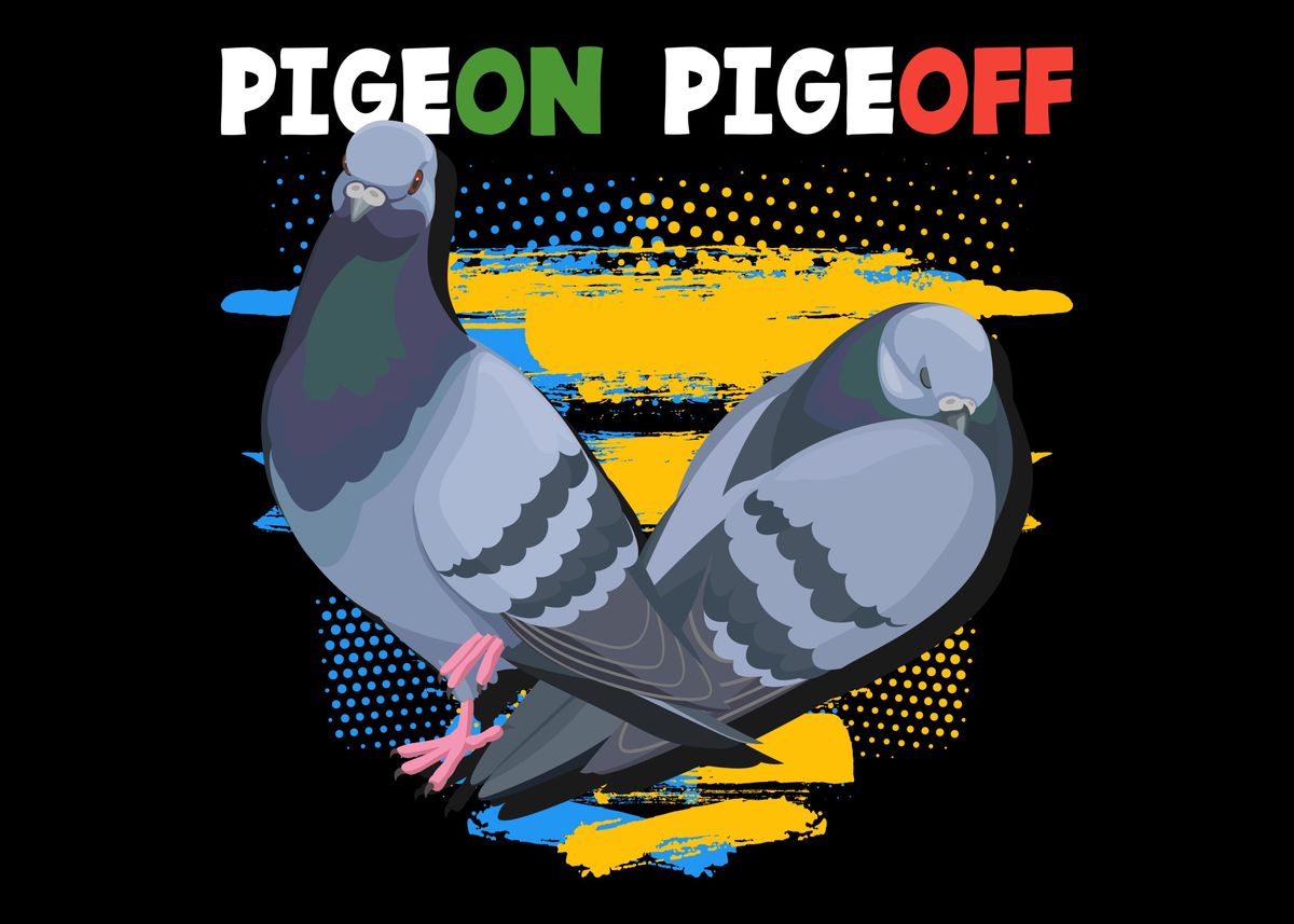 'Pigeon Pigeoff' Poster by Hexor | Displate